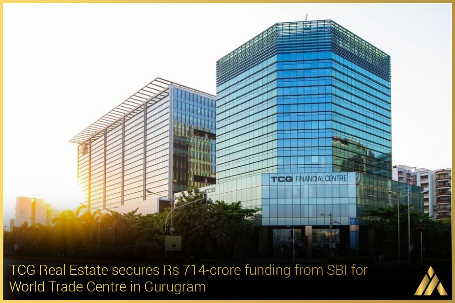 TCG Real Estate Secures Rs 714-crore Funding From SBI for World Trade ...